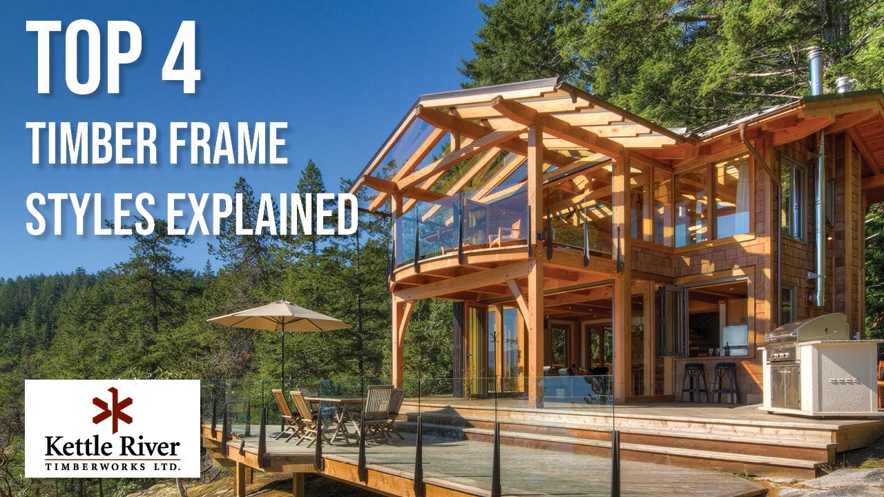 Top 4 Timber Frame Styles Explained