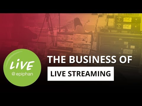 The business of live streaming