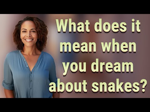 What does it mean when you dream about snakes?