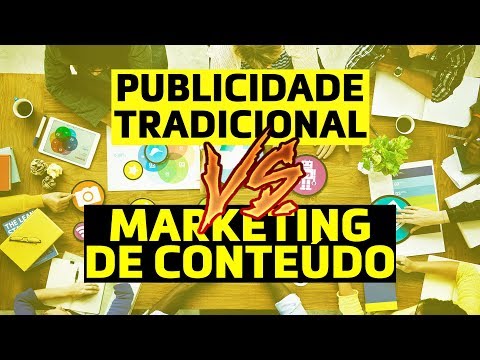 Publicidade tradicional vs. MARKETING DE CONTEÚDO