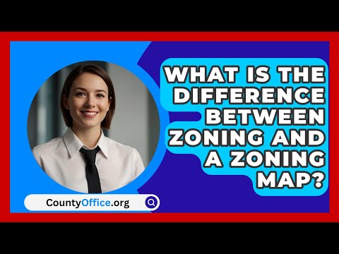 What Is The Difference Between Zoning And A Zoning Map? - CountyOffice.org