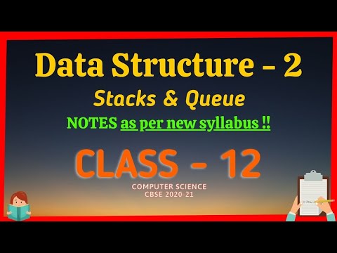 Data Structure - Stacks & Queue Notes Class 12 Python | CBSE Computer Science 2020-21
