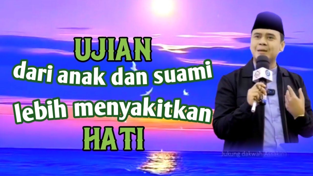 Tests from children and husbands are more painful //lecture by Ustadz Hilman Fauzi