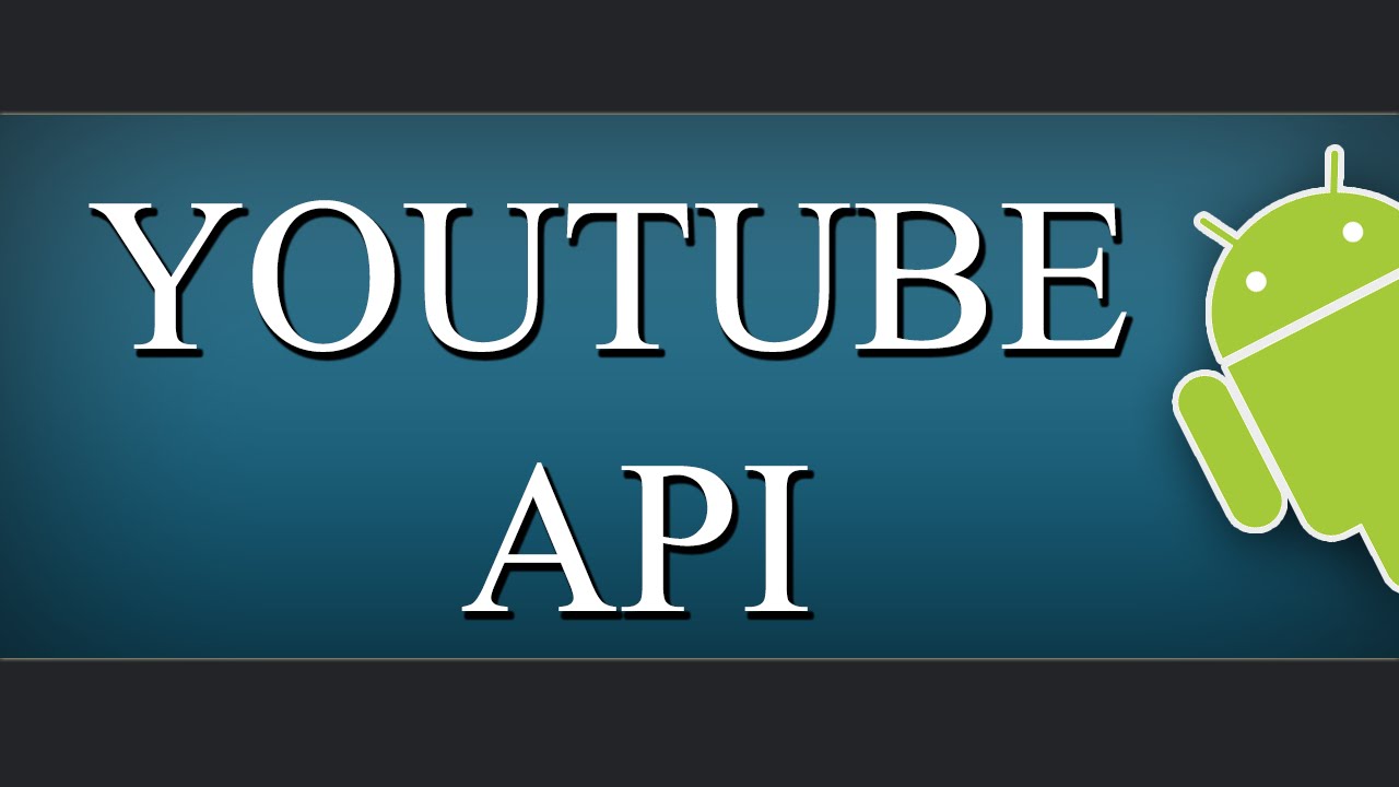 How To Integrate Youtube API In Android Application