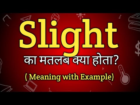 Slight Meaning in Hindi | Slight Ka Matlab kya Hota hai | English to Hindi dictionary
