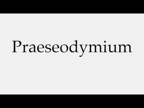 How to Pronounce Praeseodymium