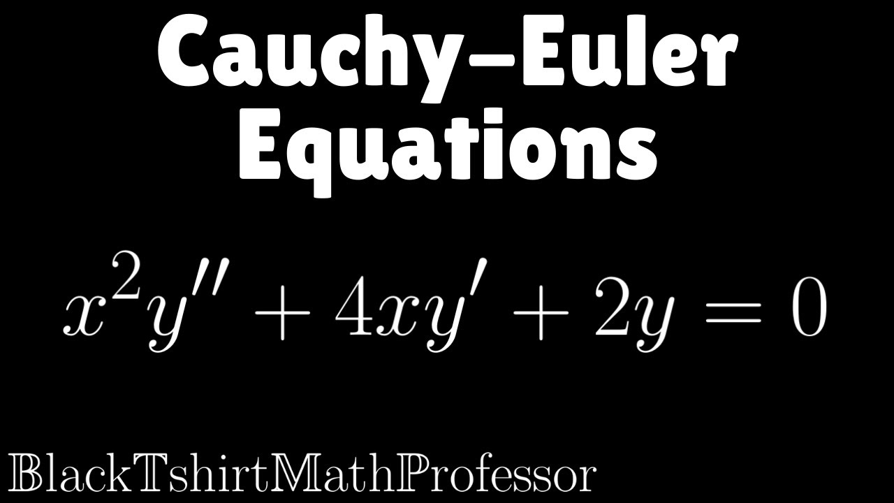 Cauchy - Euler Equations Problem 1 (Differential Equations)