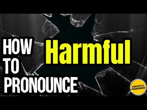 How To Pronounce Harmful? (CORRECTLY) Meaning & Pronunciation