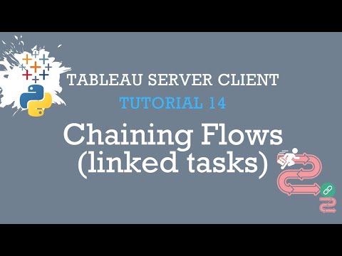 Tableau Server Client Tutorial 14: Chaining Flows