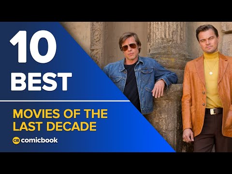 10 BEST Movies From the Last Decade