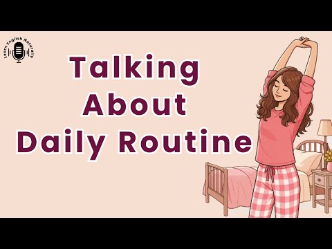 Learn English With Podcast Conversation | Talking About Daily Routine | English Listening & Speaking