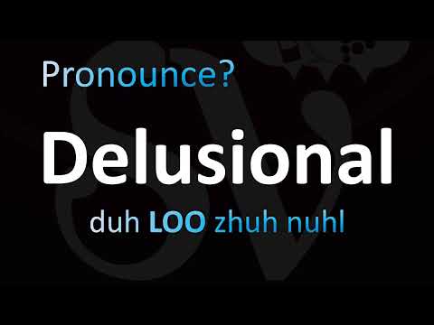 How to Pronounce Delusional (Correctly!)