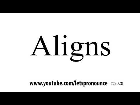How to Pronounce Aligns