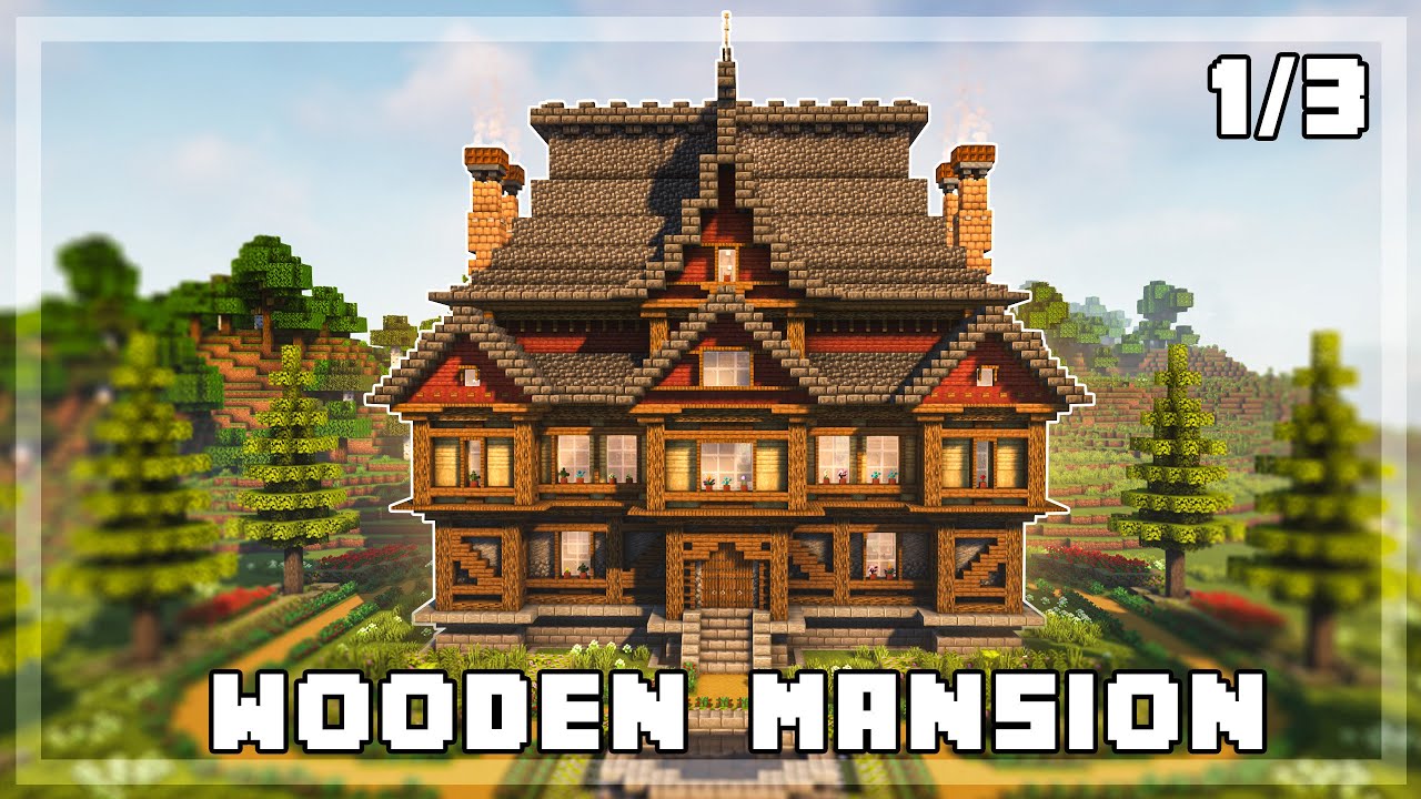 How to Build a Wooden Mansion in Minecraft - Tutorial [Part 1/3 ...