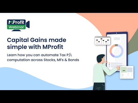 MProfit Webinar- Capital Gains made Simple with MProfit