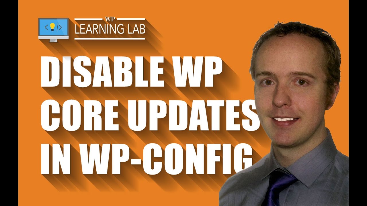 Disable WordPress Core, Theme & Plugin Updates Via wp-config.php | WP Learning Lab