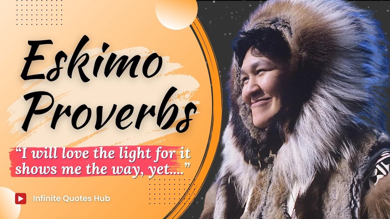 26 Inspiring Eskimo Proverbs That Will Change the Way You See Life