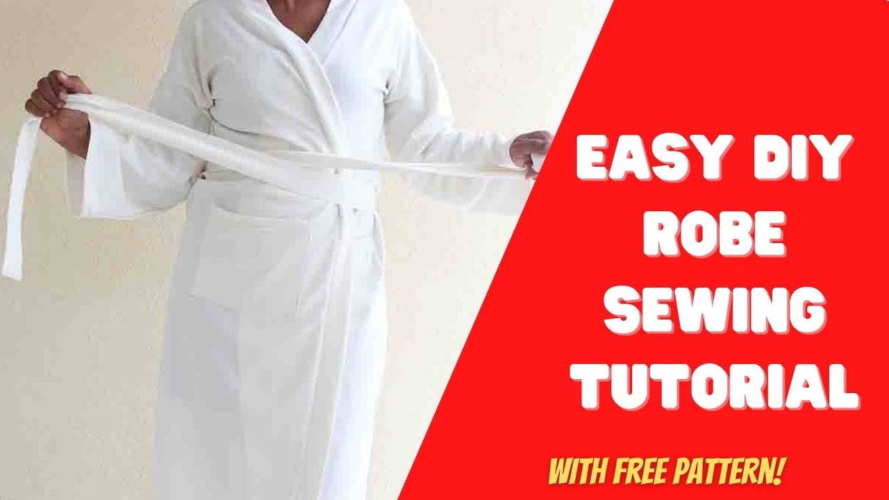 Easy Sew Robe With Free Pattern -  Sewing Tutorial