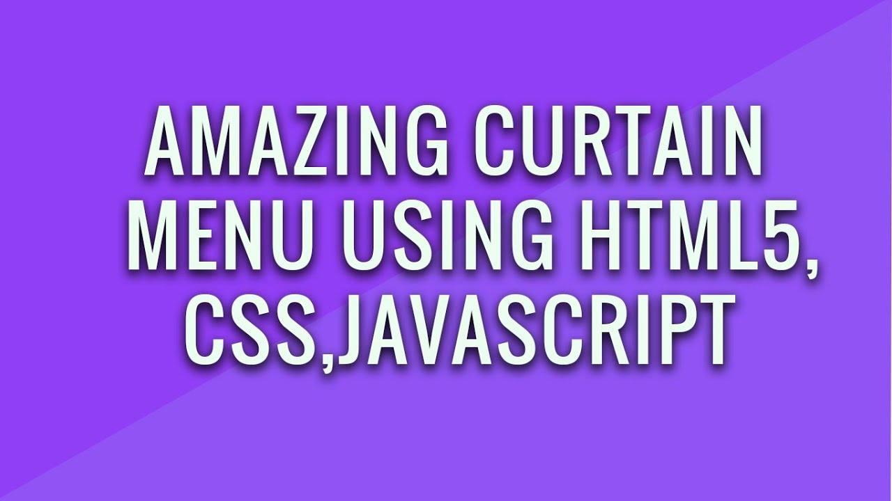 Amazing Curtain Menu Using HTML, CSS and JavaScript