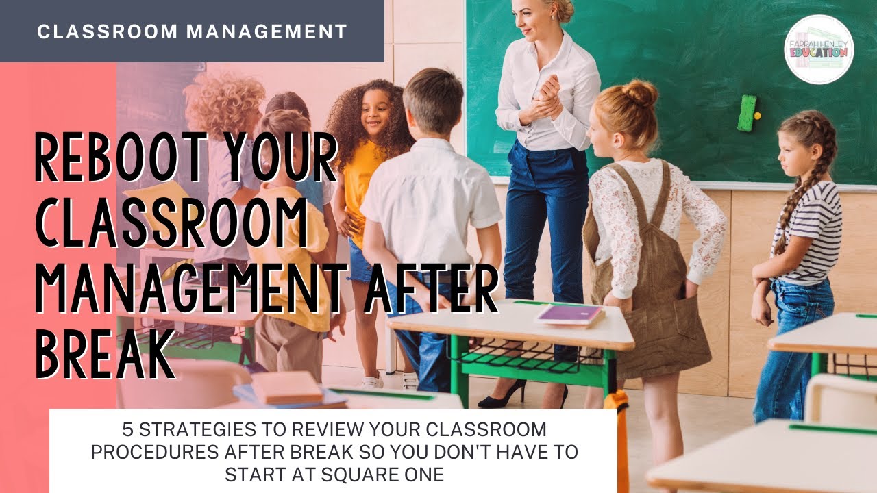 5 Steps to Reviewing Classroom Management After A Break
