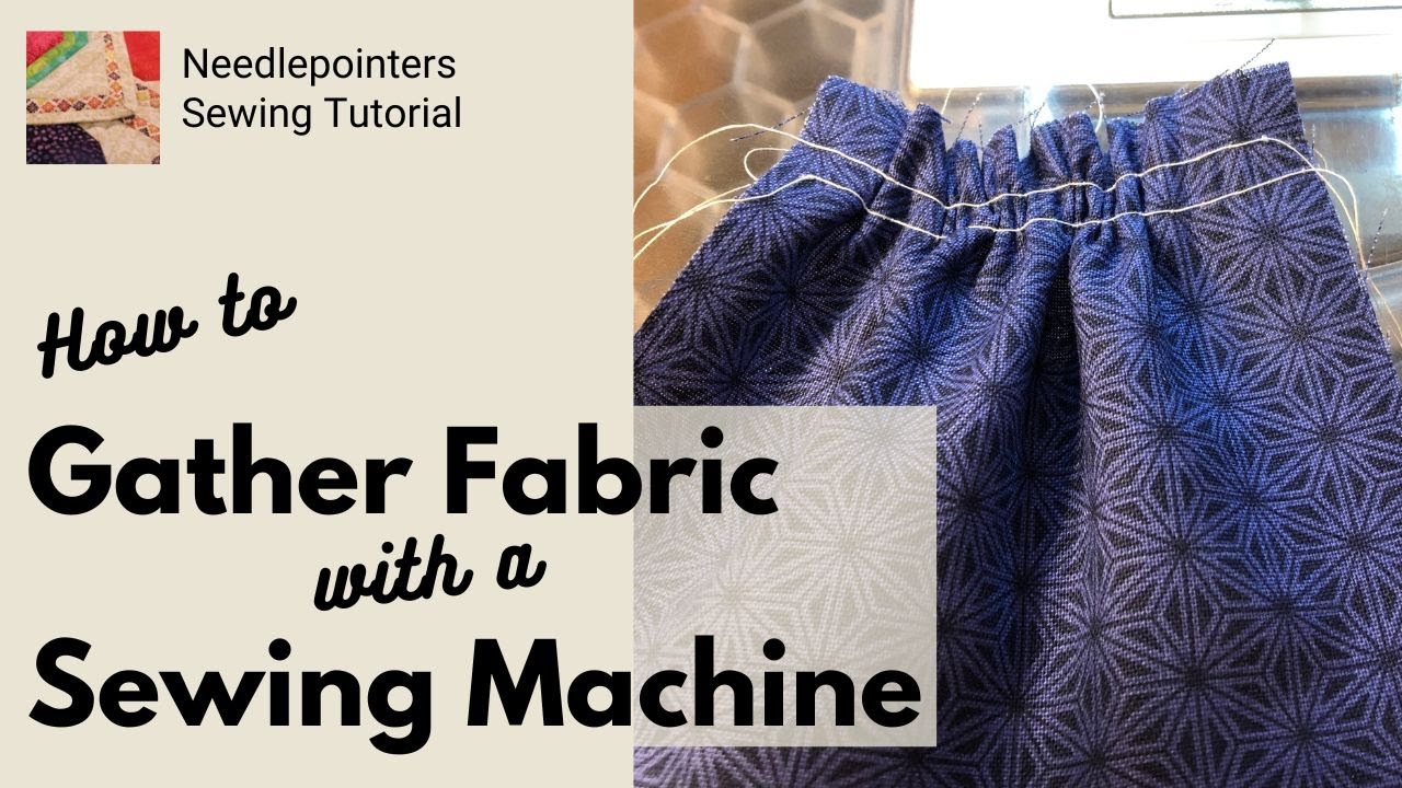How to Gather Fabric with a Sewing Machine: A Beginner Sewing Tutorial