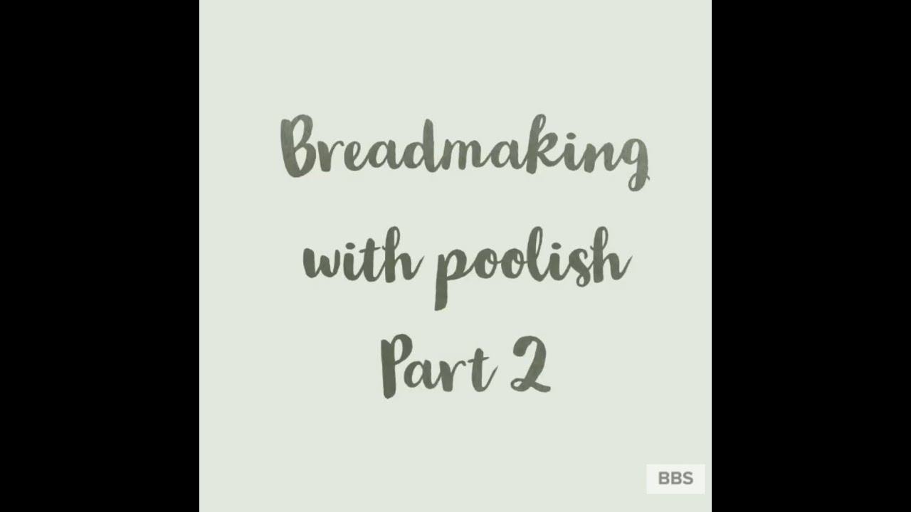 Breadmaking with Poolish - part 2