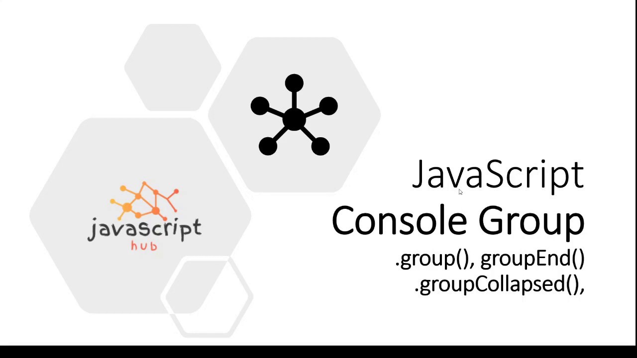 console.group , groupEnd javascript in 4 mins