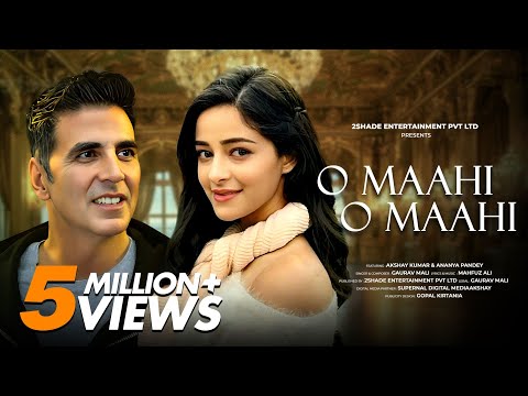 New Song | O Maahi O Maahi | Akshay Kumar | Ananya Pandey | New Hindi Song | New Song 2025