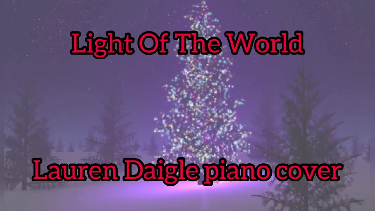 Light of the World.    Lauren Daigle piano cover 🎄 Holiday Special!
