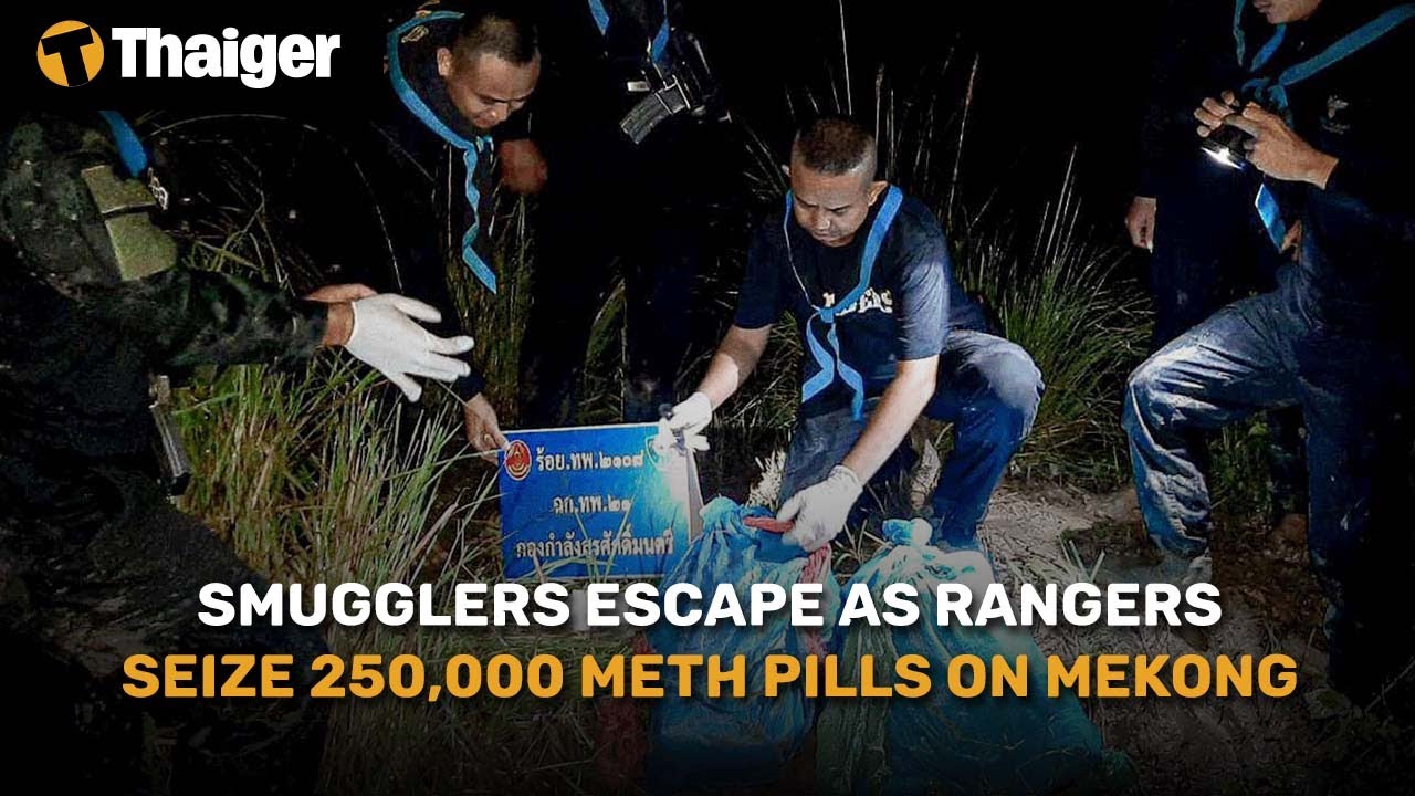 Thailand News | Smugglers escape as rangers seize 250,000 meth pills on Mekong