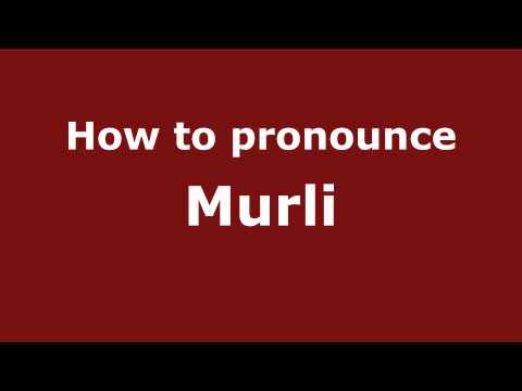 How to Pronounce Murli - PronounceNames.com