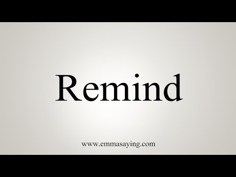 How To Say Remind