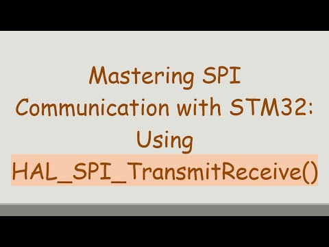 Mastering SPI Communication with STM32: Using HAL_SPI_TransmitReceive()