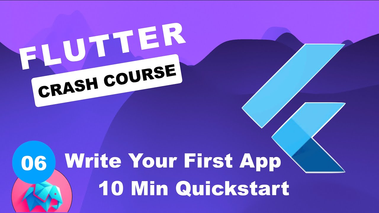 Flutter Crash Course #6 - Write Your First App 10 min Quickstart