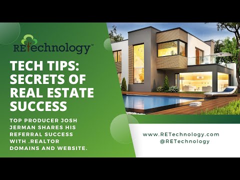 Tech Tips: Secrets Of Real Estate Success - Top producer generating referrals with a .REALTOR domain