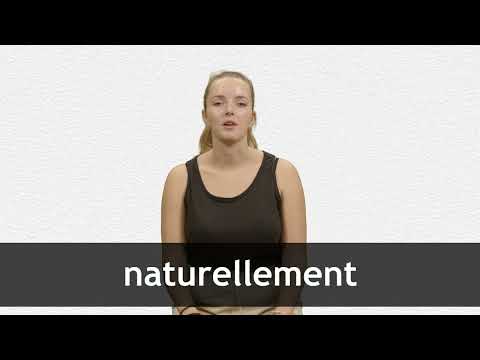 English Translation of “NATURELLEMENT” | Collins French-English Dictionary