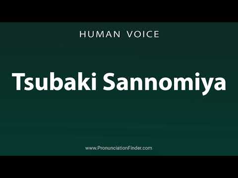 How To Pronounce Tsubaki Sannomiya
