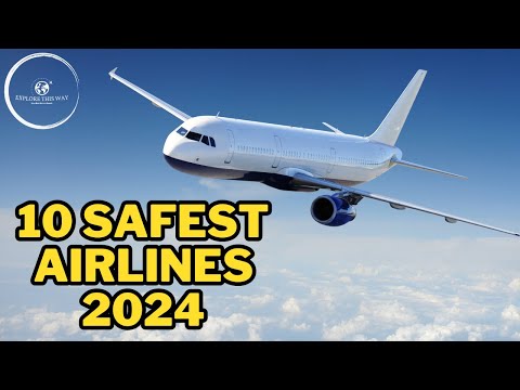 TOP 10 SAFEST AIRLINES IN THE WORLD 2024! | BEST AIRLINES
