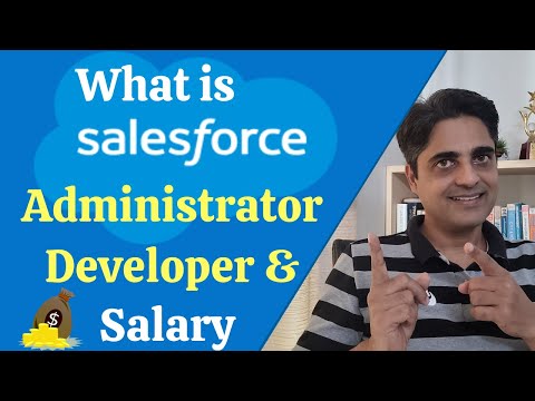 What is Salesforce? Salesforce Administrator, Salesforce Developer - Roles, Skills & Salary