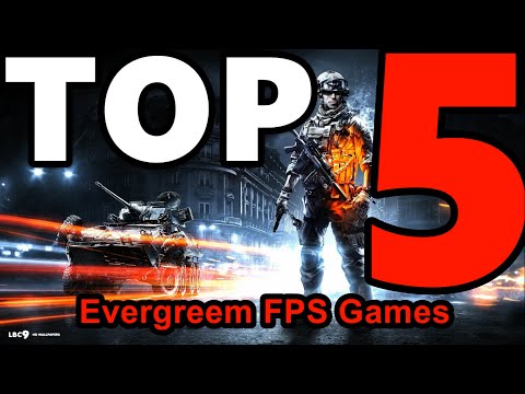 TOP 5 EVERGREEN FPS GAMES