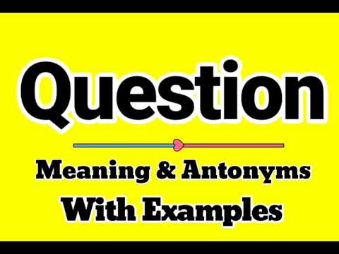 What is the opposite of Question | What is Antonym of Question