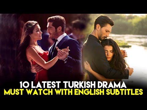 10 Latest Turkish Drama Must Watch with English Subtitles in 2023