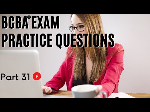 BCBA® Practice Questions | Behavior Analyst Exam Practice Questions |  [Part 31]