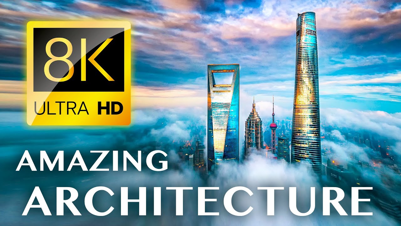 THE ART OF ARCHITECTURE: The World's Most Iconic Structures in 8K ULTRA HD