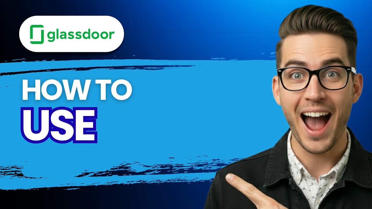 How to Use Glassdoor [2026 Full Guide]