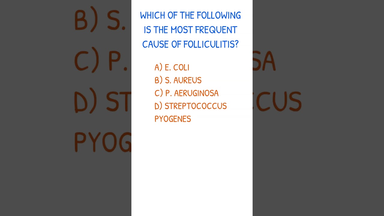FOLLICULITIS CAUSE QUESTION