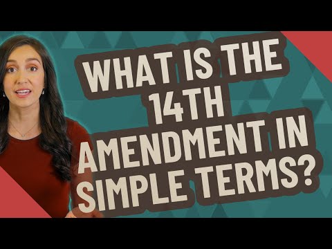 What is the 14th Amendment in simple terms?