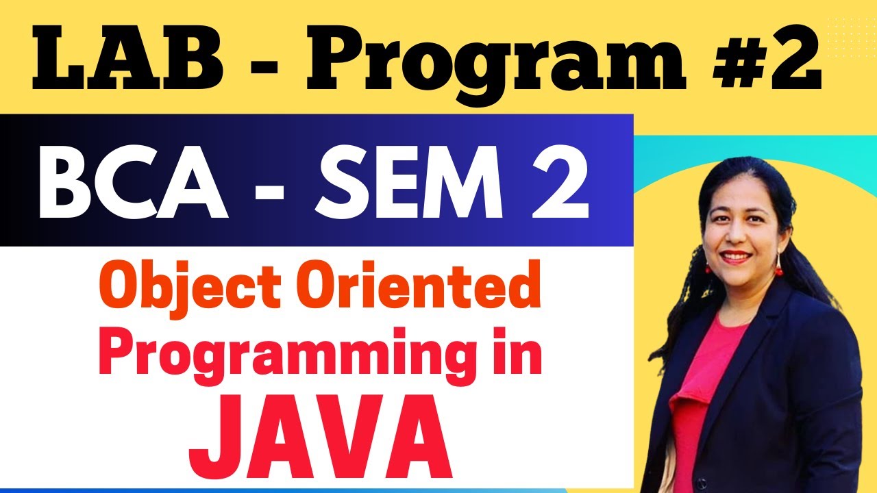 P #2, Object Oriented Programming Using JAVA | JAVA Practical Exam | BCA | B.Tech. | B.Sc CS & IT
