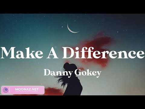 Make A Difference - Danny Gokey (Lyric Video)