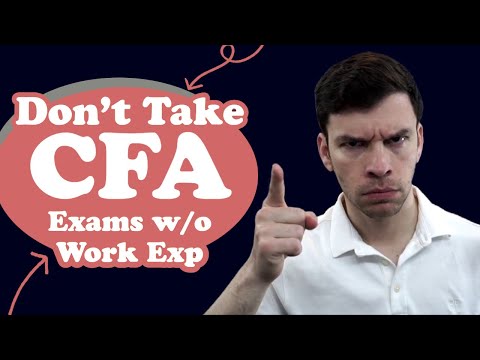 Don't Take Any CFA Exams Before Your First Job